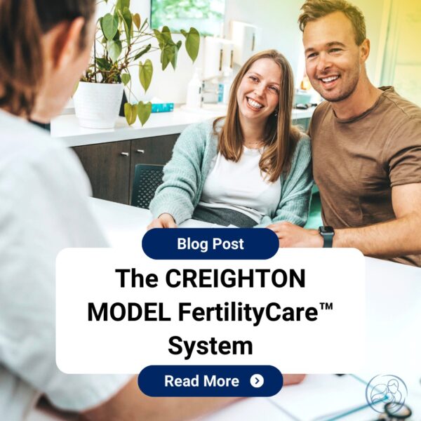 The CREIGHTON MODEL FertilityCare™ System - St. Gianna Clinic